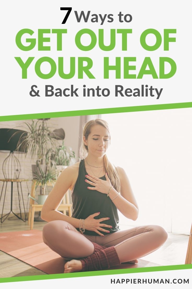 7 Ways to Get Out of Your Head & Back into Reality - How2Fit